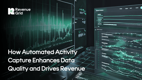 How Automated Activity Capture Enhances Data Quality and Drives Revenue